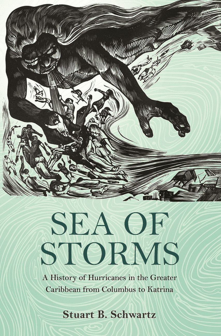 Lawrence Stone Lectures Sea of Storms: A History of Hurricanes in the ...