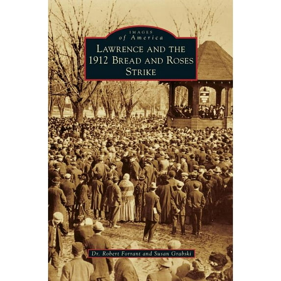 Lawrence and the 1912 Bread and Roses Strike (Hardcover) - Walmart.com