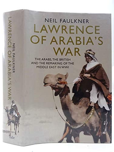 Pre-Owned Lawrence of Arabia's War : The Arabs, the British and the ...
