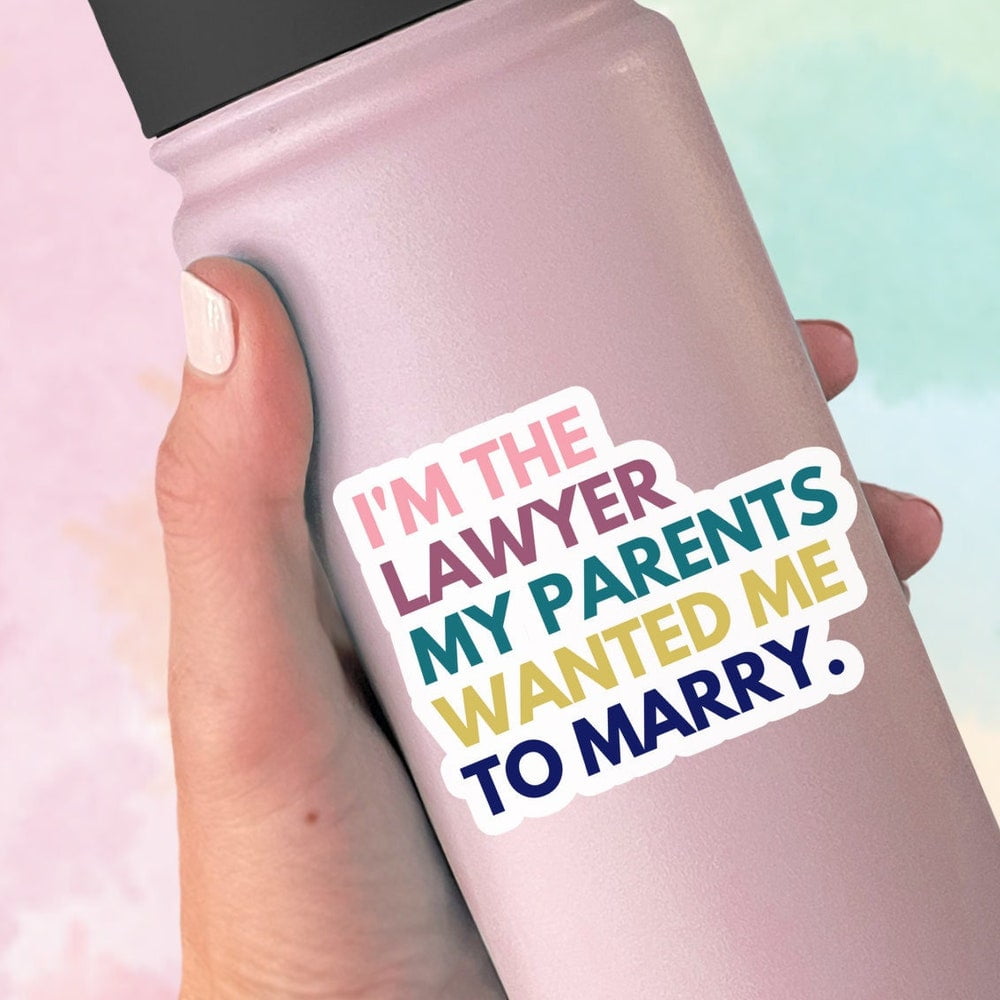 I'M The Lawyer My Parents Wanted Me To Marry Die Cut Sticker, Law ...