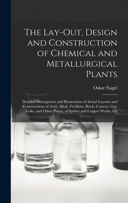 The Lay-Out, Design and Construction of Chemical and Metallurgical ...