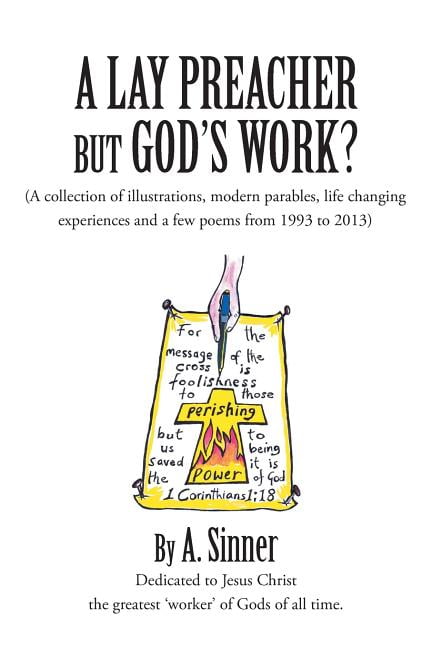 Lay Preacher but God's Work? : A Collection of Illustrations, Life ...