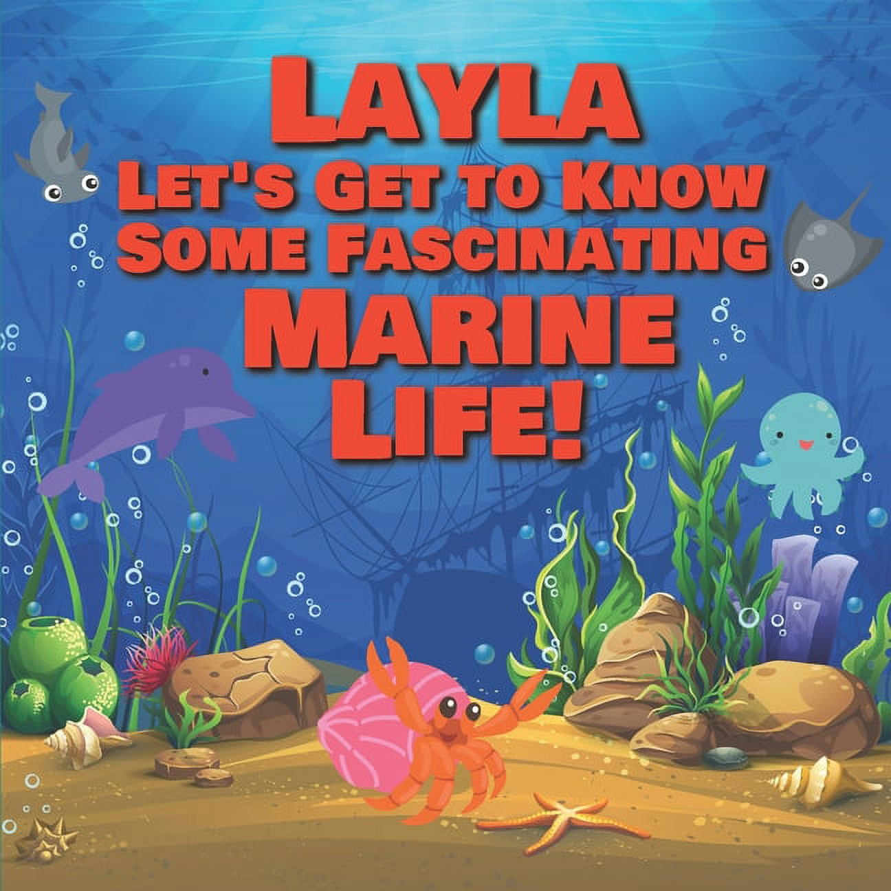 Layla Let's Get to Know Some Fascinating Marine Life!: Personalized ...