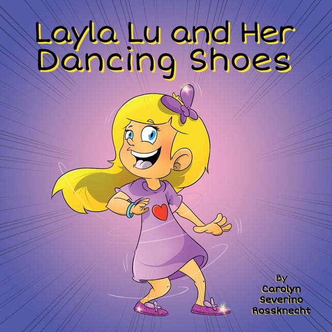 Layla Lu and Her Dancing Shoes - Walmart.com