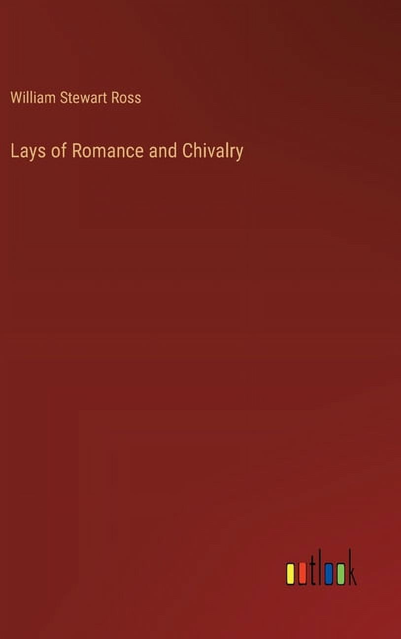 Lays of Romance and Chivalry (Hardcover) - Walmart.com