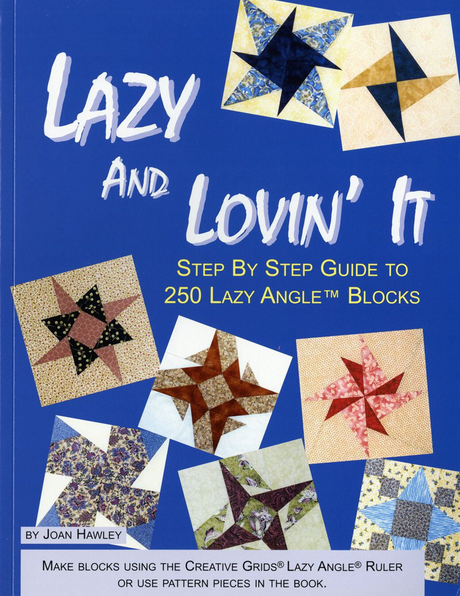 Lazy and Lovin' It: Step-by-Step Guide to 250 Lazy Angle Blocks Book ...