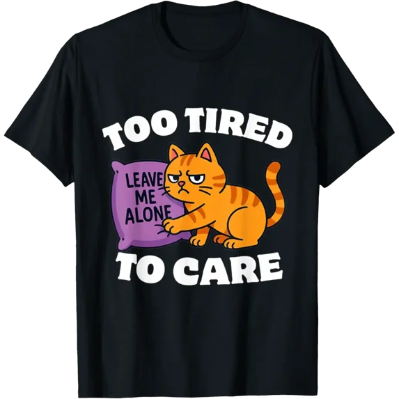 Lazy Cat Too Tired To Care Cat Cute Cat T-Shirt - Walmart.com