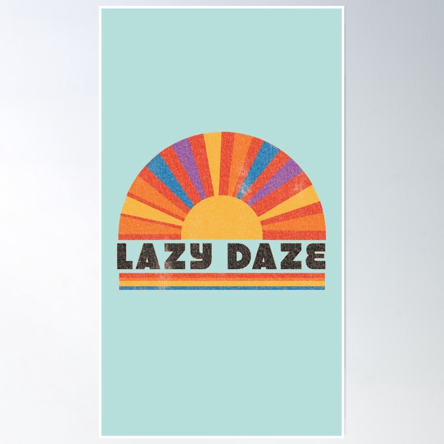 Lazy Daze Poster Wall Art, Modern Wall Decor, 8x12 UNFRAMED - Walmart.com
