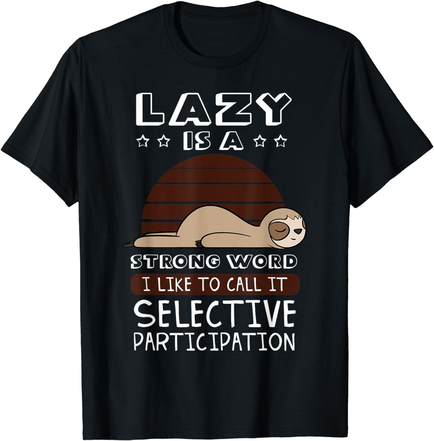Lazy Is A Very Strong Word Sloth Lovers Sleeping Gift Idea T-Shirt ...