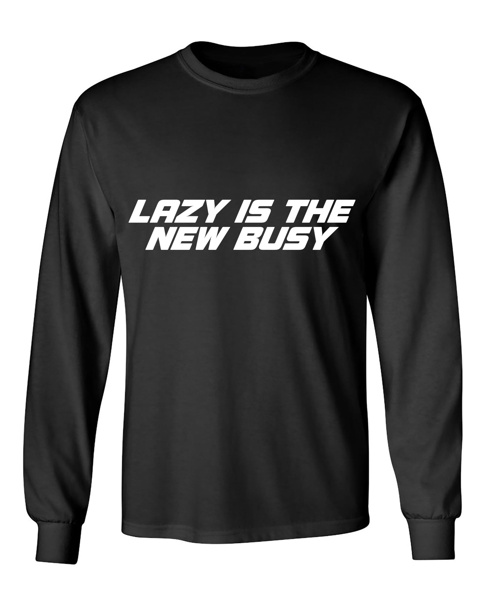 Lazy Is The New Busy Sarcastic Humor Novelty Men's Long Sleeve Shirts ...
