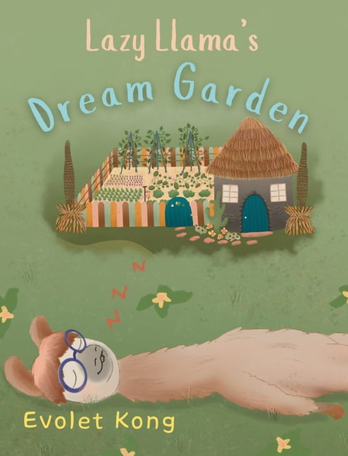 Lazy Llama's Dream Garden: A Heartwarming Tale of Friendship, Teamwork ...