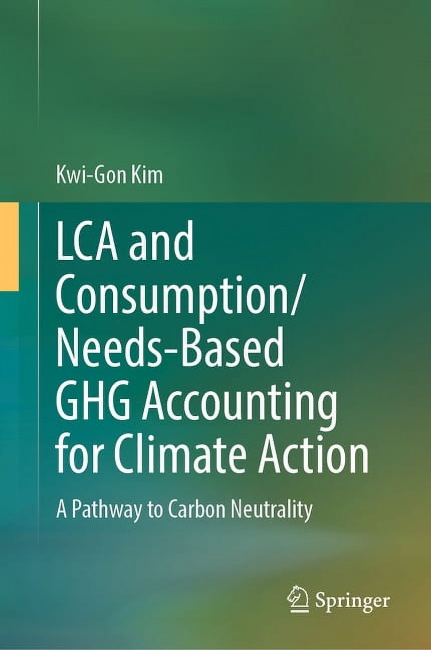 Lca and Consumption/Needs-Based Ghg Accounting for Climate Action: A ...