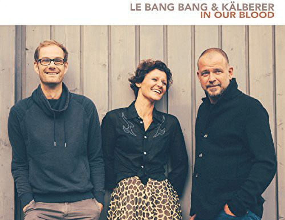 Le Bang Bang & Martin Kalberer - In Our Blood - Jazz - CD - Walmart.com