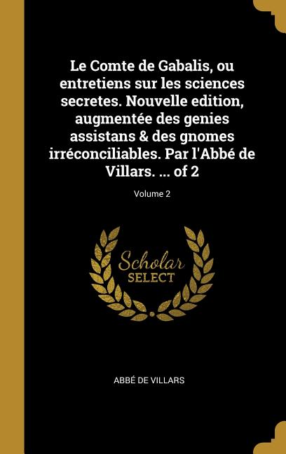 Le Comte de Gabalis, ou entretiens sur les sciences secretes. Nouvelle ...
