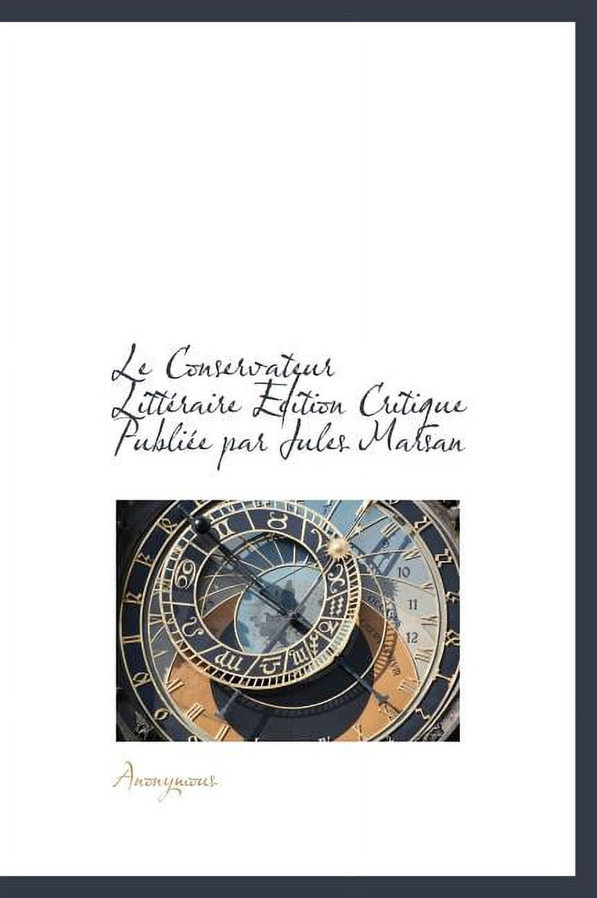 Le Conservateur Litt Raire Edition Critique Publi E Par Jules Marsan (Hardcover) - Walmart.com