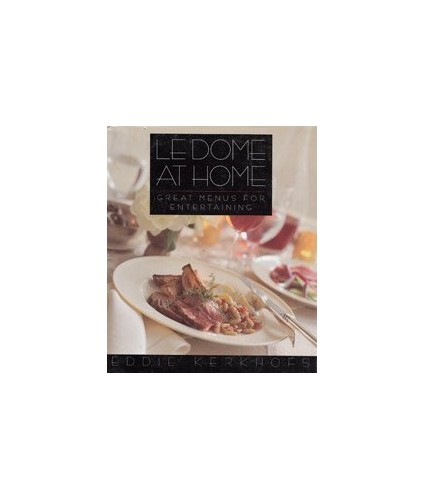 Pre-Owned Le Dome at Home: Great Menus for Entertaining from the Chef ...