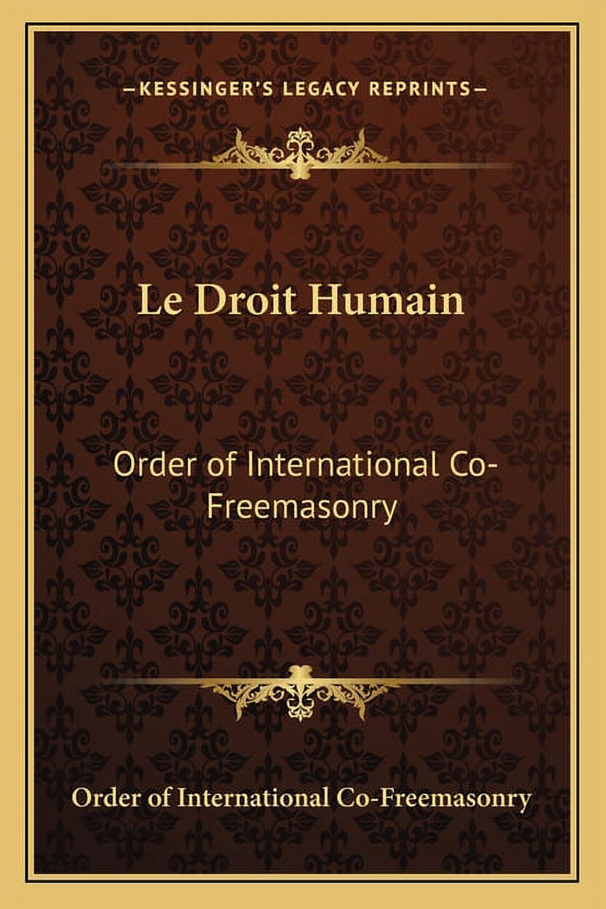 Le Droit Humain: Order of International Co-Freemasonry (Paperback ...