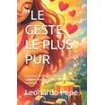 "Le Geste Le Plus Pur: La Science de Prendre Soin de Soi: Comment ...