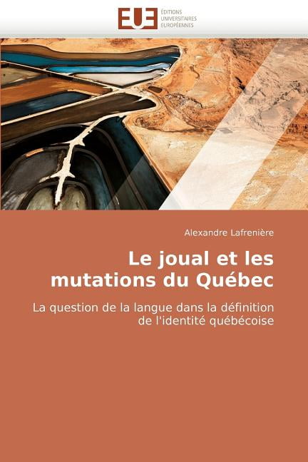 Omn.Univ.Europ.: Le Joual Et Les Mutations Du Québec (Paperback ...