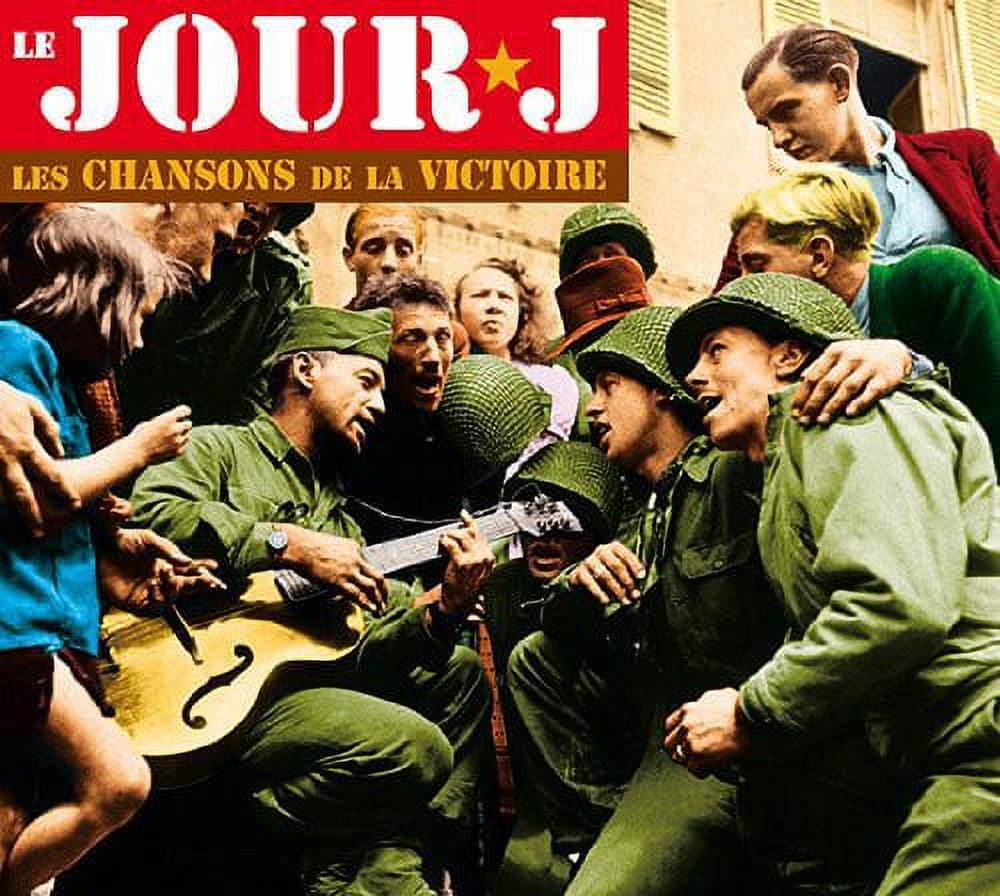 Various Artists - Le Jour J-Les Chansons de la Victoire / Various ...