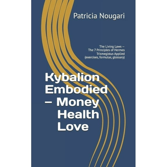 Le Kybalion IncarnÃ© - SÃ©rie HermÃ©tique Kybalion Embodied - Money ...
