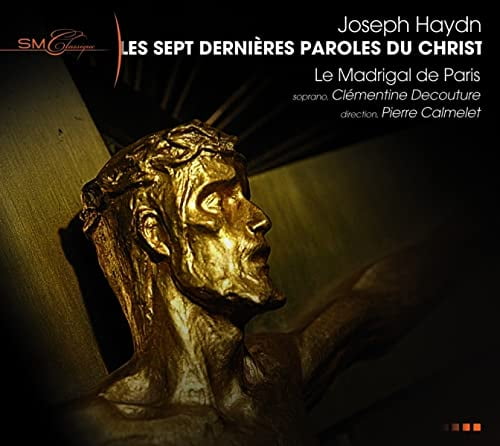 Le Madrigal de Paris Joseph Haydn - Les sept dernières paroles du ...
