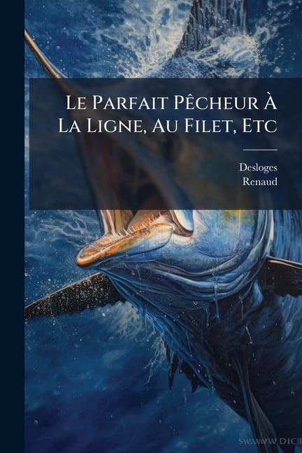 Le Parfait Pêcheur À La Ligne, Au Filet, Etc : Suivi Du Calendrier Du ...