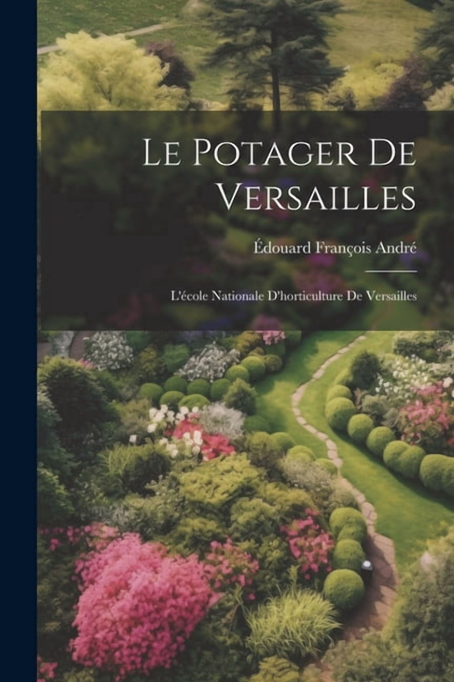 Le Potager De Versailles: L'école Nationale D'horticulture De ...