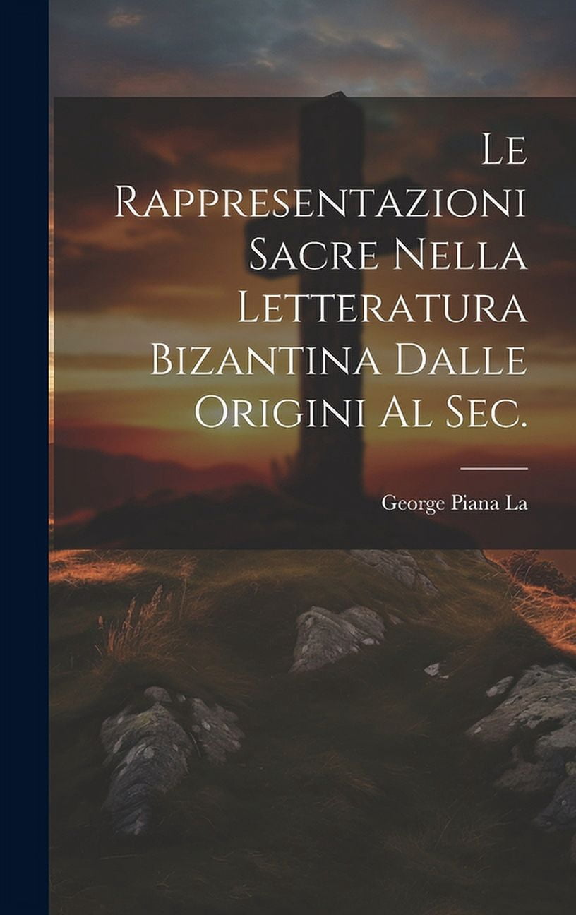 Le Rappresentazioni Sacre Nella letteratura bizantina dalle origini al ...