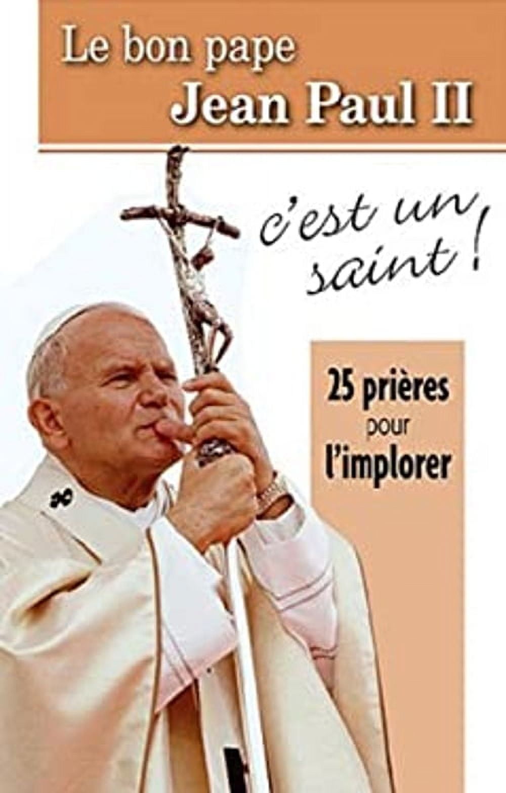 Pre-Owned Le bon pape Jean-Paul II 25 pri√É¬®res pour l'implorer (Other ...