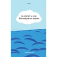 Le ciel et la mer finiront par se marier, (Paperback) - Walmart.com