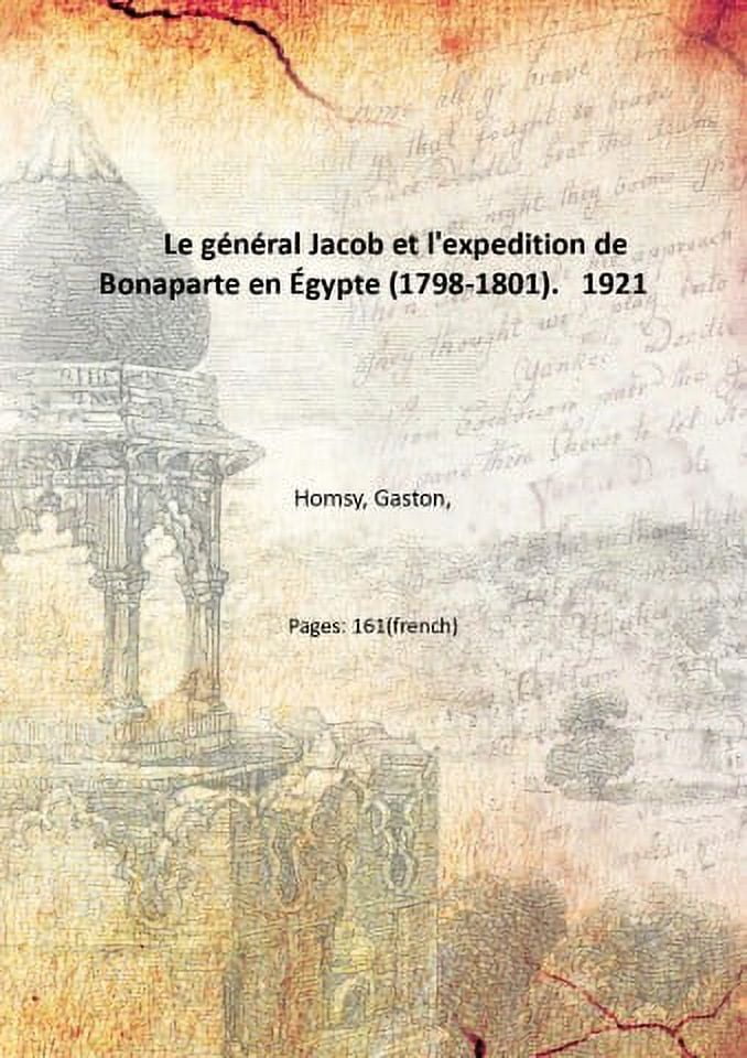 Le général Jacob et l'expedition de Bonaparte en Égypte (1798-1801). 1921 [Hardcover] - Walmart.com