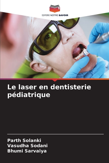 Le laser en dentisterie pÃ©diatrique, (Paperback) - Walmart.com