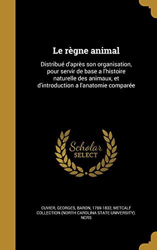 Le règne animal : Distribué d'après son organisation, pour servir de ...