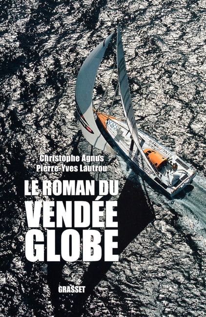 Le roman du Vendée-Globe, (Paperback) - Walmart.com