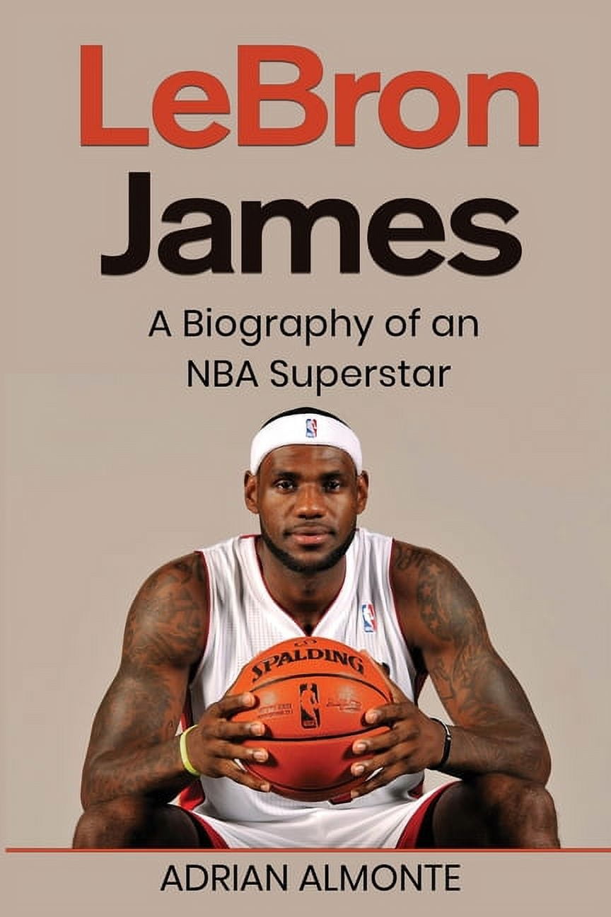 LeBron James: A Biography of an NBA Superstar (Paperback) - Walmart.com