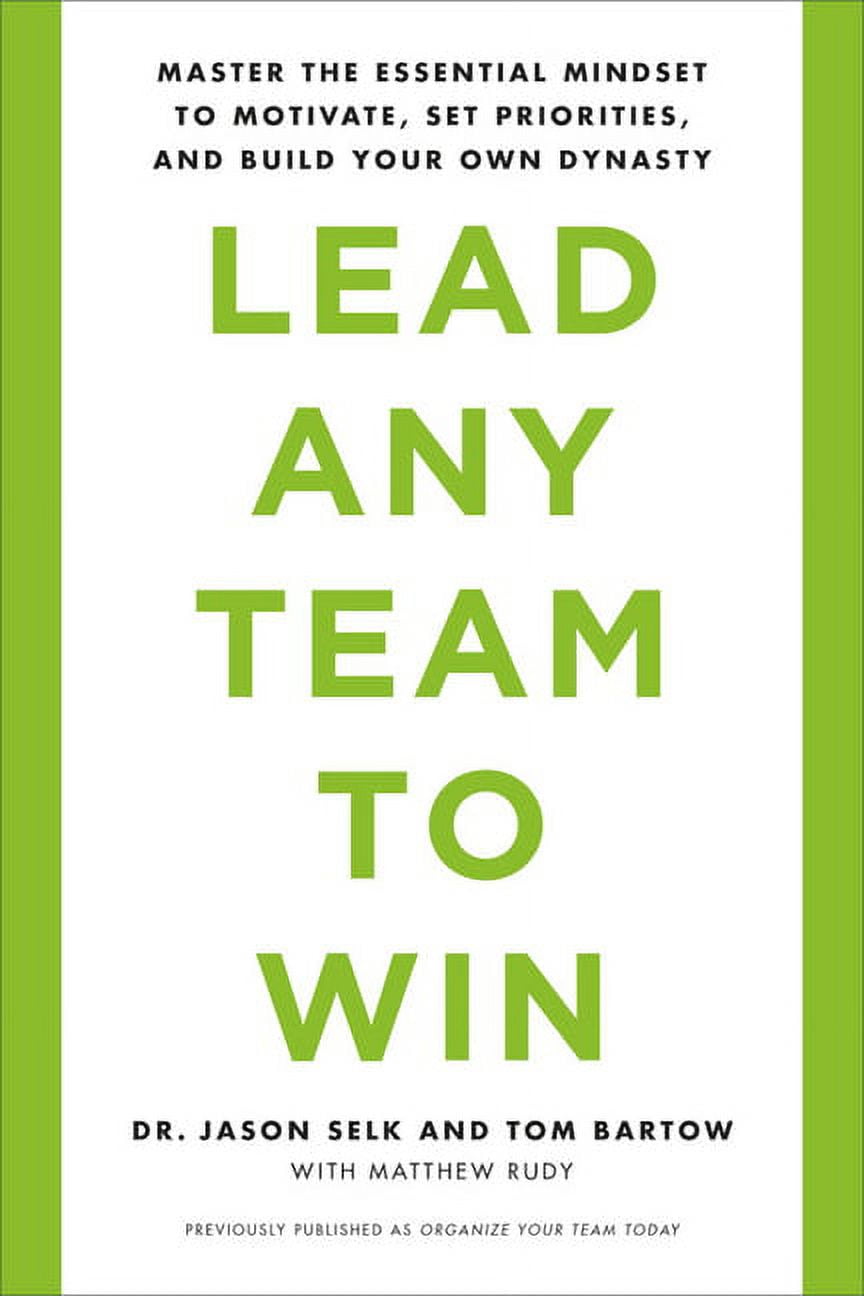 Lead Any Team to Win : Master the Essential Mindset to Motivate, Set ...