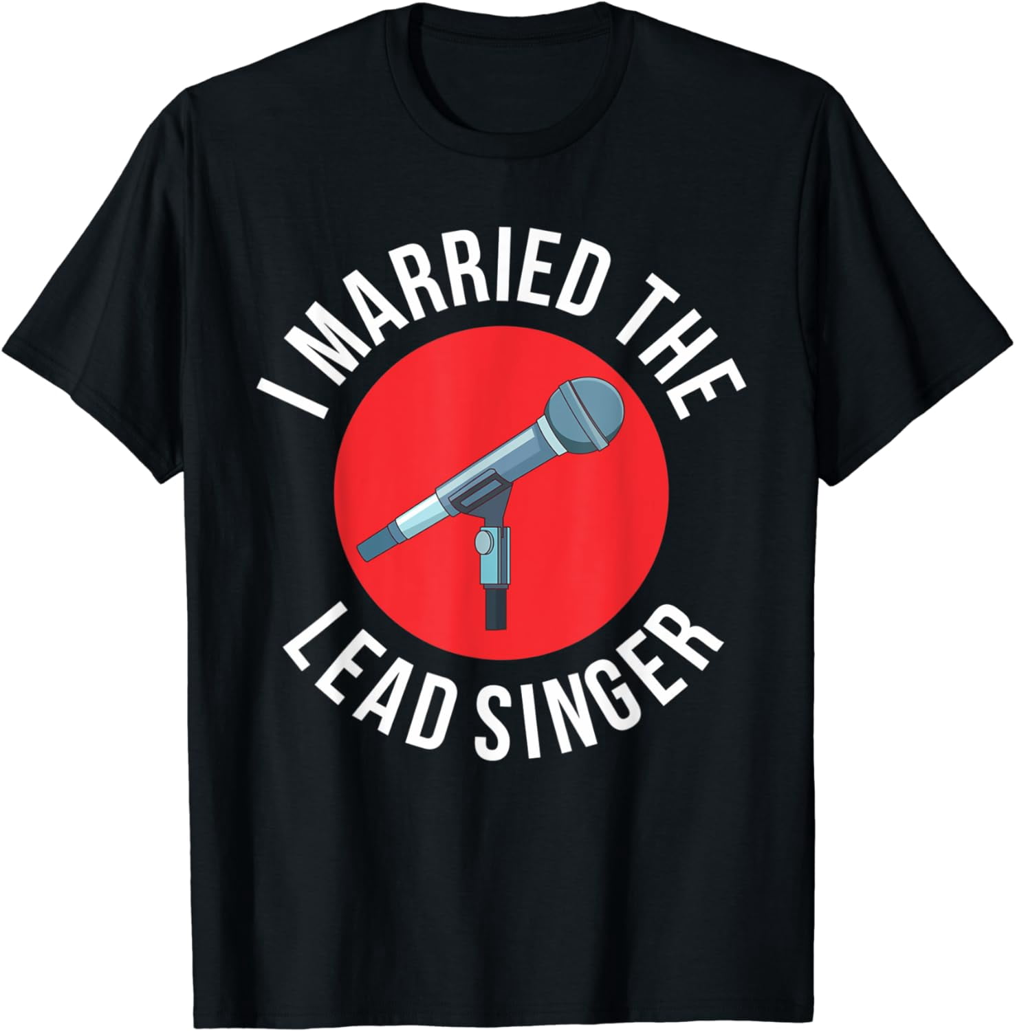 Lead Singer Wife Singing Band Microphone Music Musician T-Shirt ...