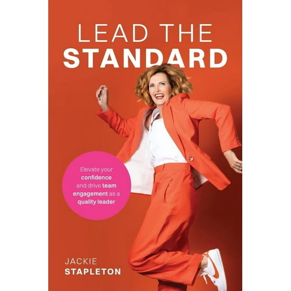 Lead the Standard: Elevate your confidence and drive team engagement as ...