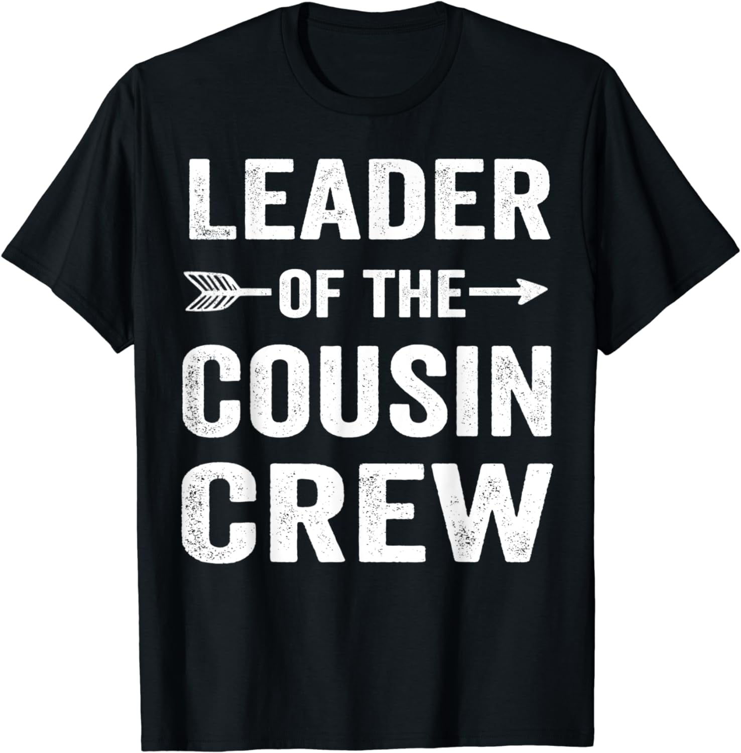 Leader of the cousin crew Shirt Boy, Girl, Kids, Women, Men NEW T-Shirt - Walmart.com