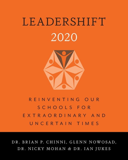 LeaderShift 2020: Reinventing Our Schools For Extraordinary and ...
