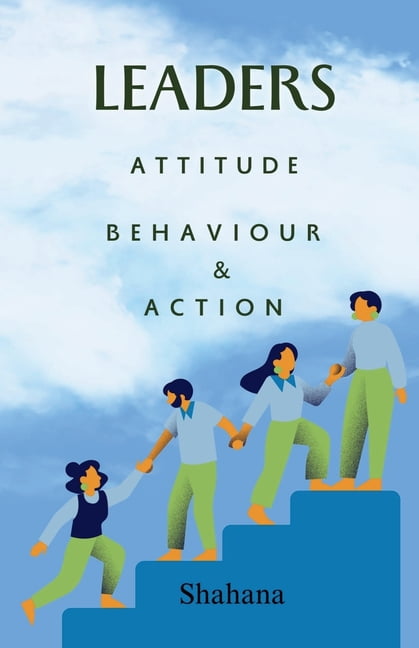 Leaders Attitude, Behaviour & Action, (Paperback) - Walmart.com