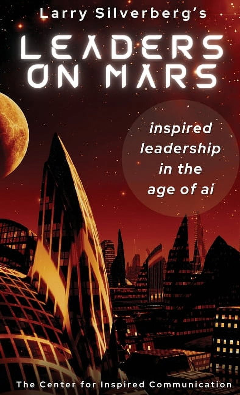 Leaders On Mars: Inspired Leaders In The Age Of AI (Hardcover ...