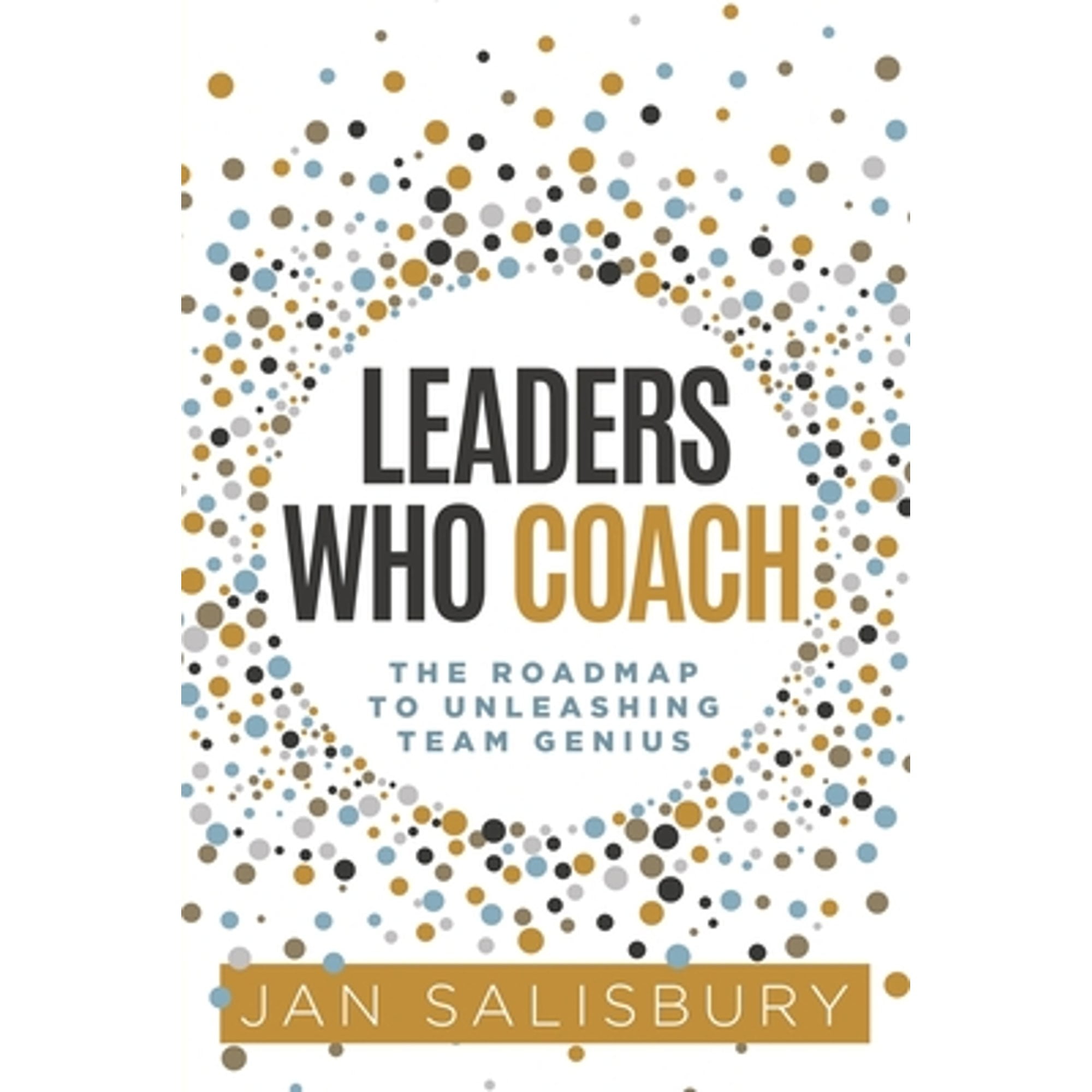 Pre-Owned Leaders Who Coach: The Roadmap to Unleashing Team Genius ...