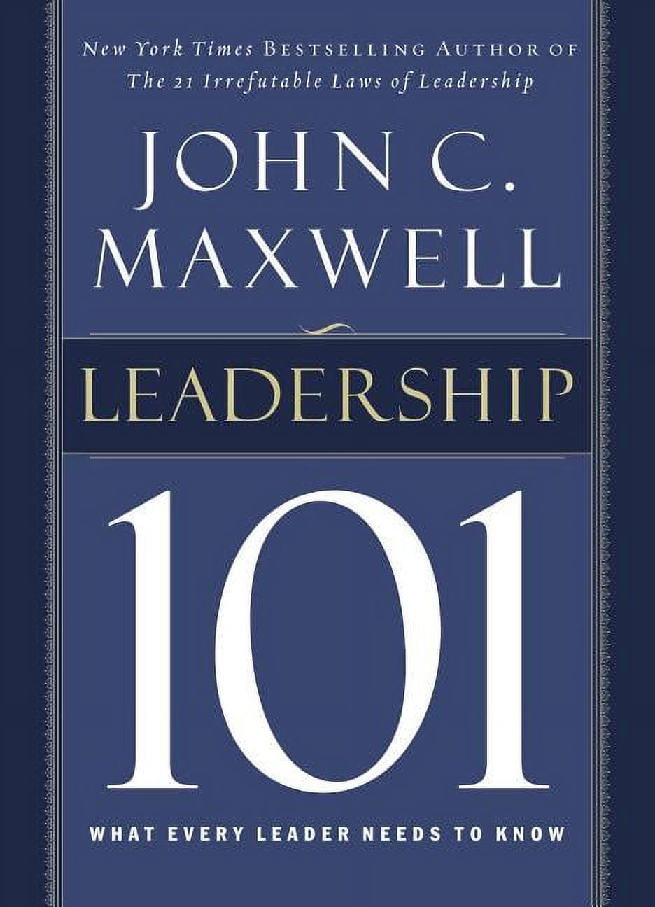 Leadership 101: What Every Leader Needs to Know, (Hardcover) - Walmart.com