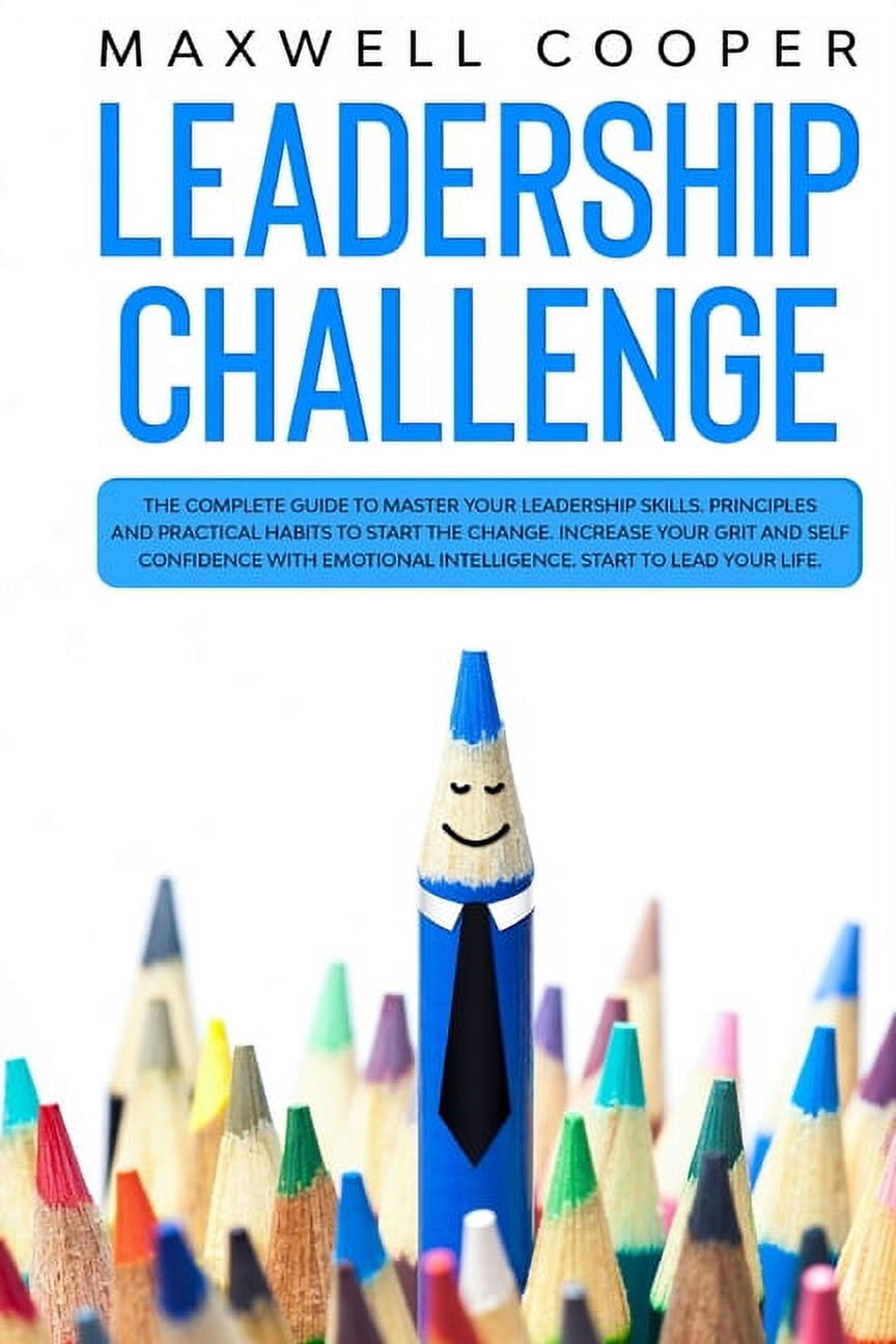 Leadership Challenge : The Complete Guide to Master your Leadership ...