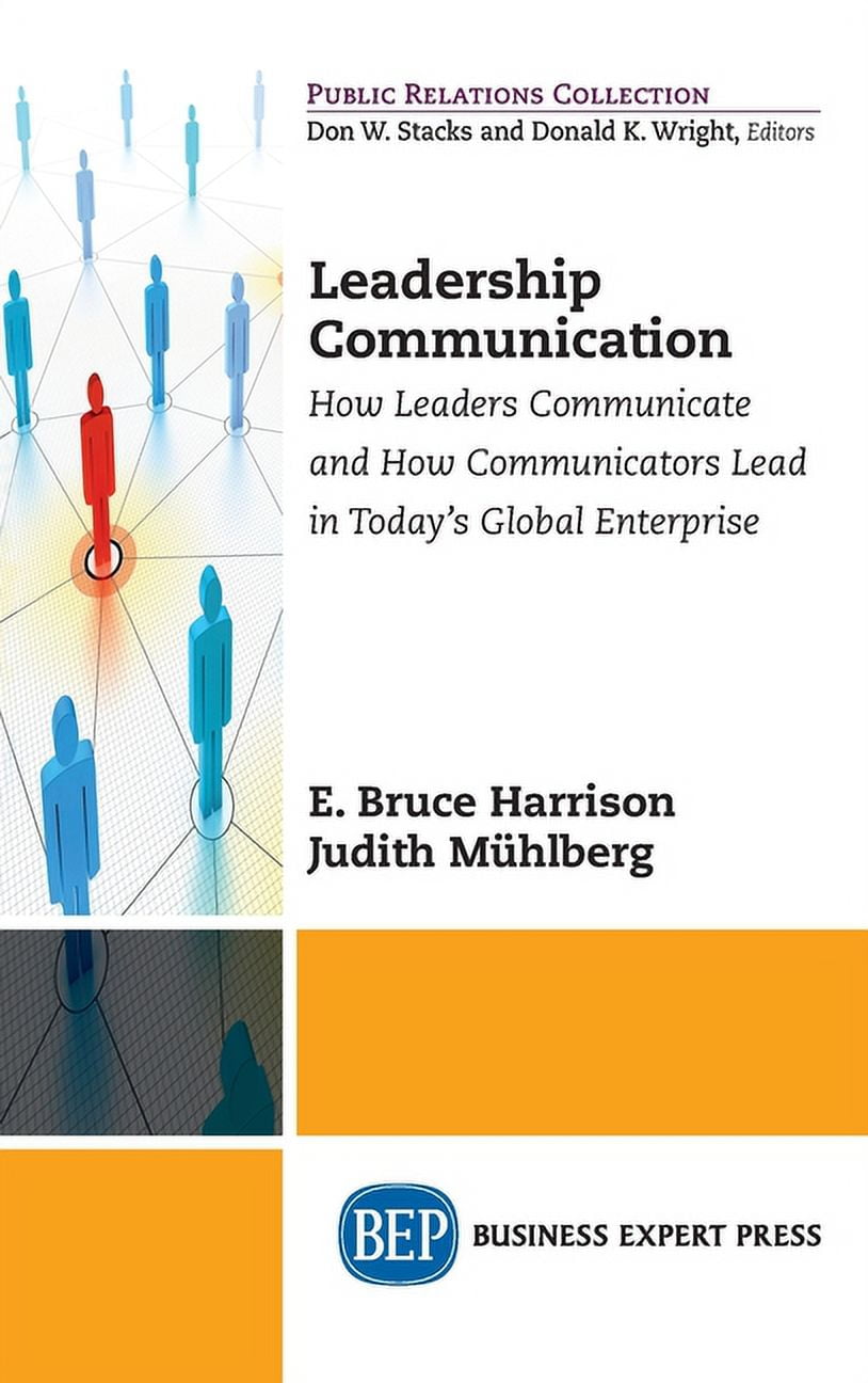 Leadership Communication: How Leaders Communicate and How Communicators ...