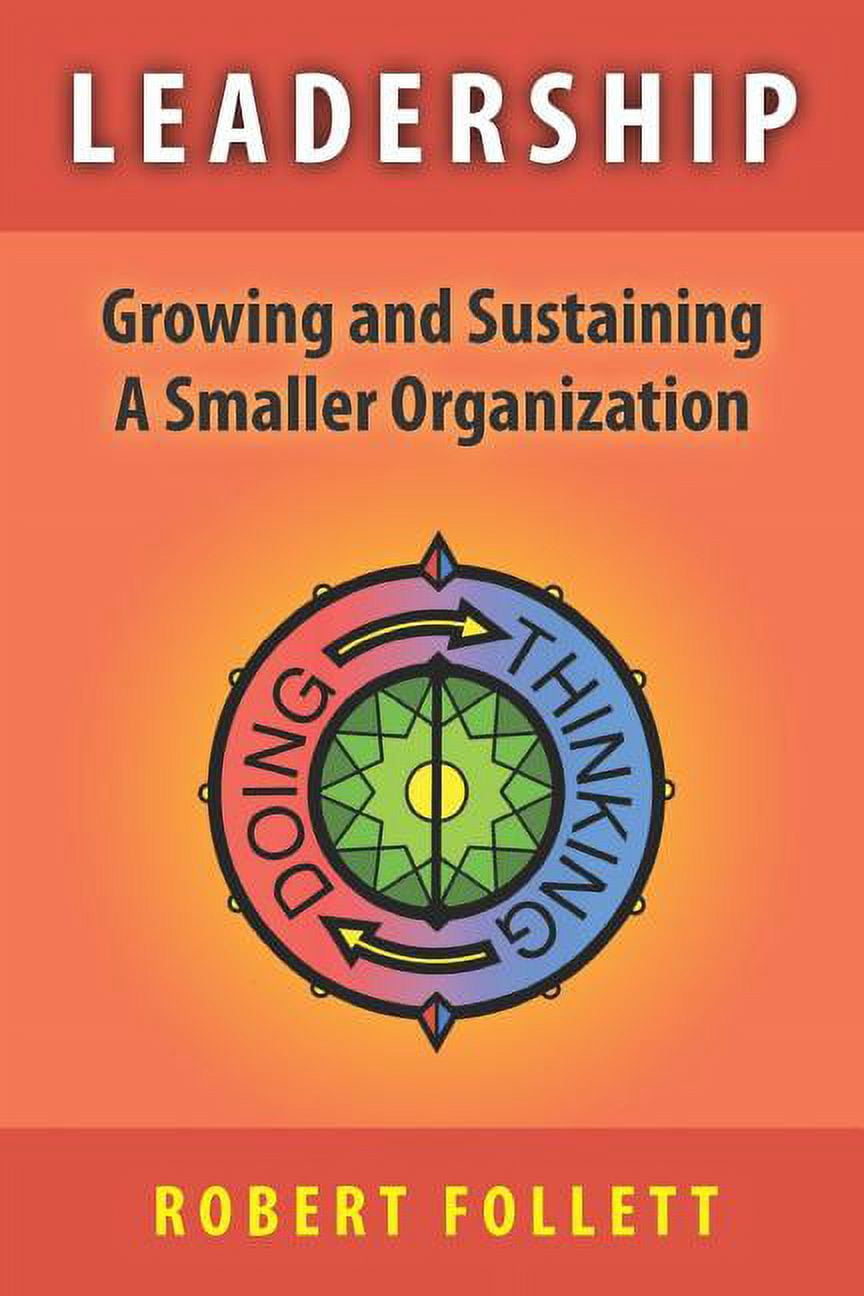 Leadership : Growing and Sustaining a Smaller Organization - Walmart.com