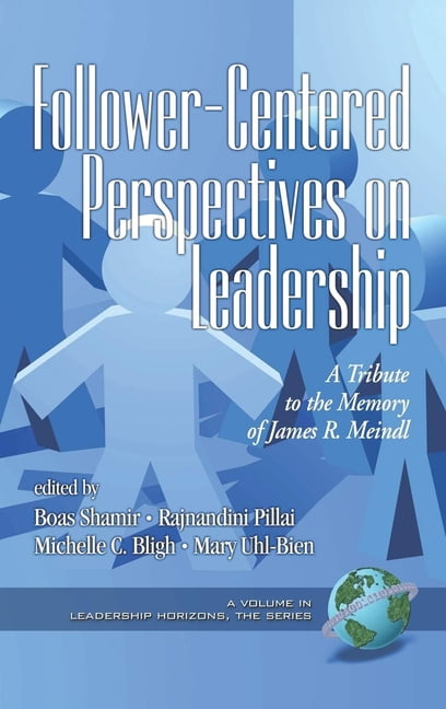 Leadership Horizons Follower-Centered Perspectives on Leadership: A ...