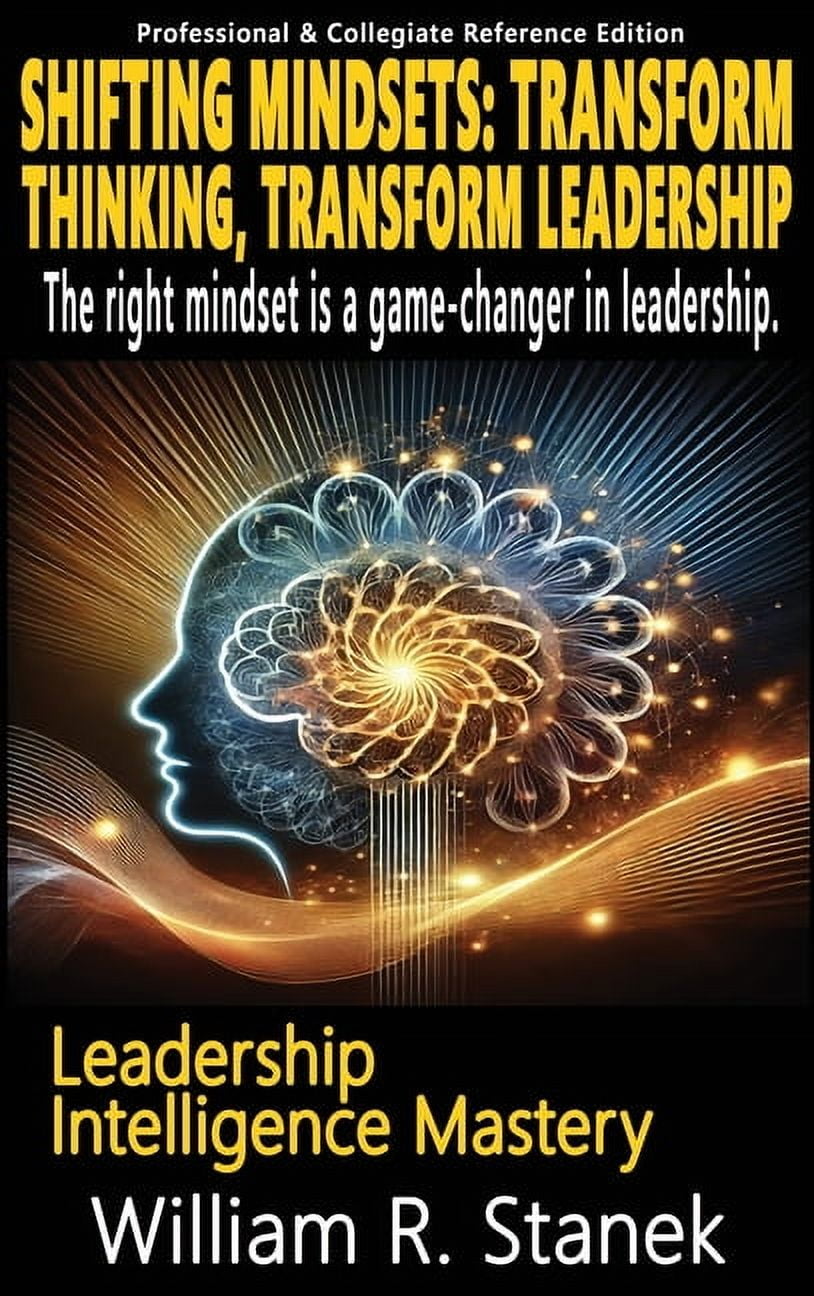 Leadership Intelligence Mastery Shifting Mindsets: Transform Thinking ...